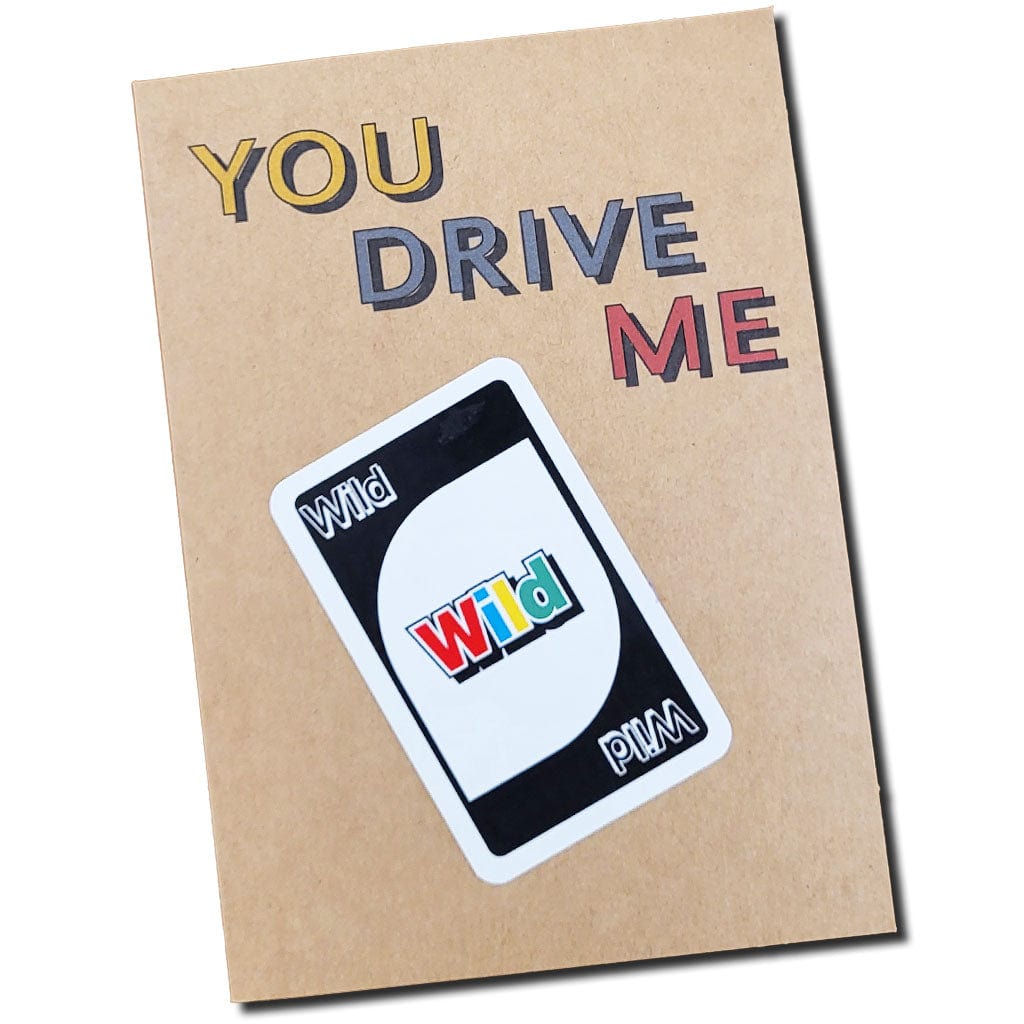 Game Card Greeting Card - You Drive Me [WILD] – Repurfect